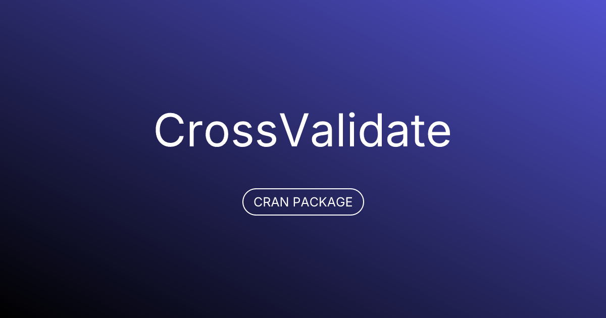 Crossvalidate Classes And Methods For Cross Validation Of Class