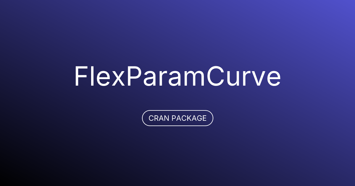 FlexParamCurve: Tools to Fit Flexible Parametric Curves | CRAN/E
