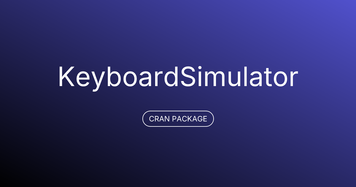 KeyboardSimulator: Keyboard and Mouse Input Simulation for Windows OS | CRAN/E