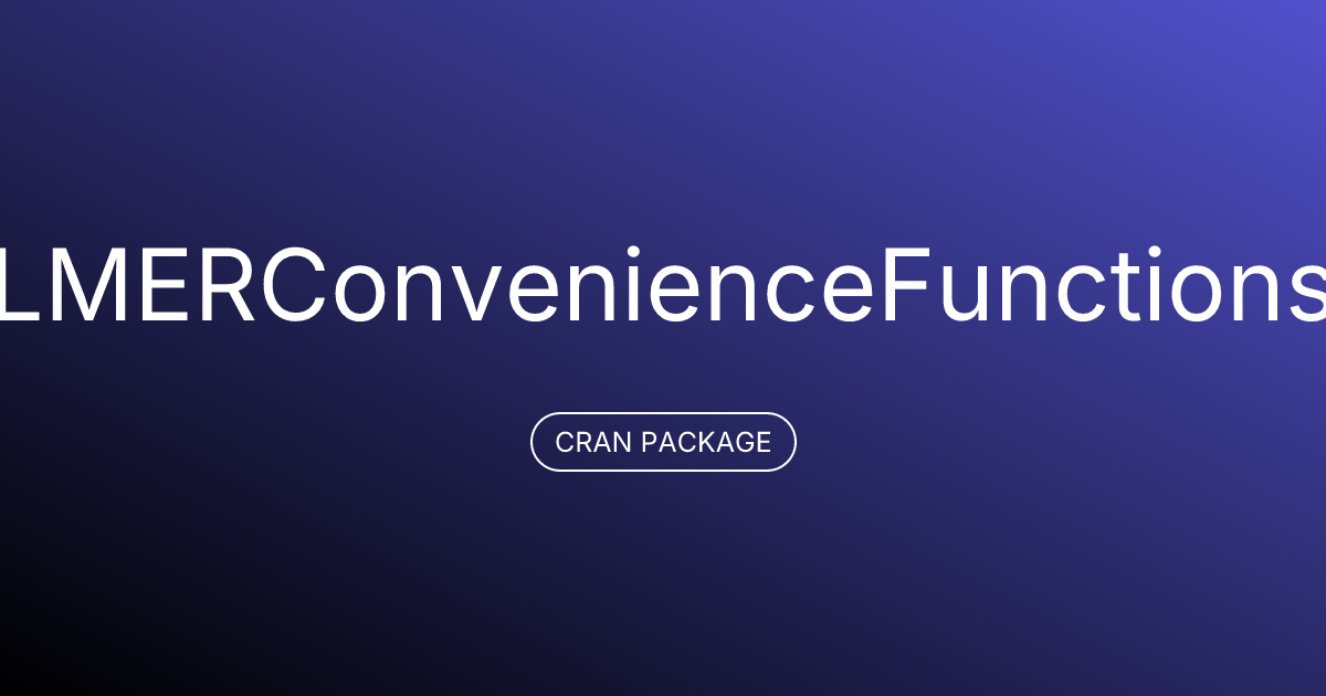 LMERConvenienceFunctions: Model Selection and Post-Hoc Analysis for (G ...