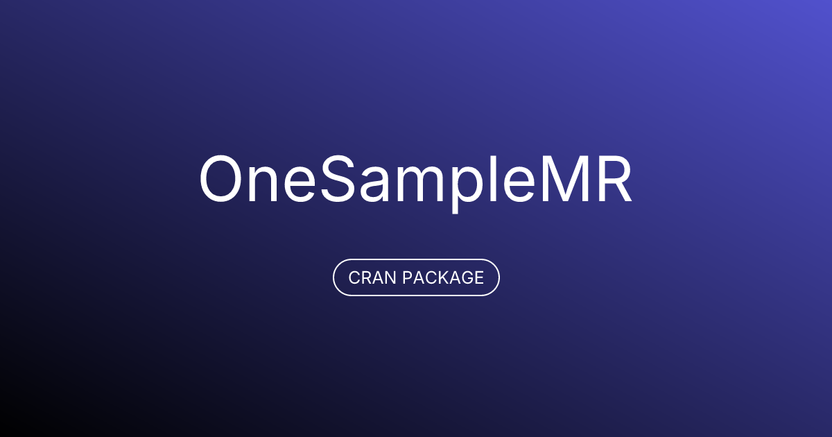 OneSampleMR: One Sample Mendelian Randomization and Instrumental Variable Analyses | CRAN/E
