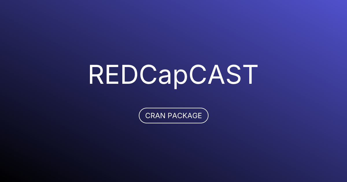 REDCapCAST: REDCap Metadata Casting and Castellated Data Handling | CRAN/E