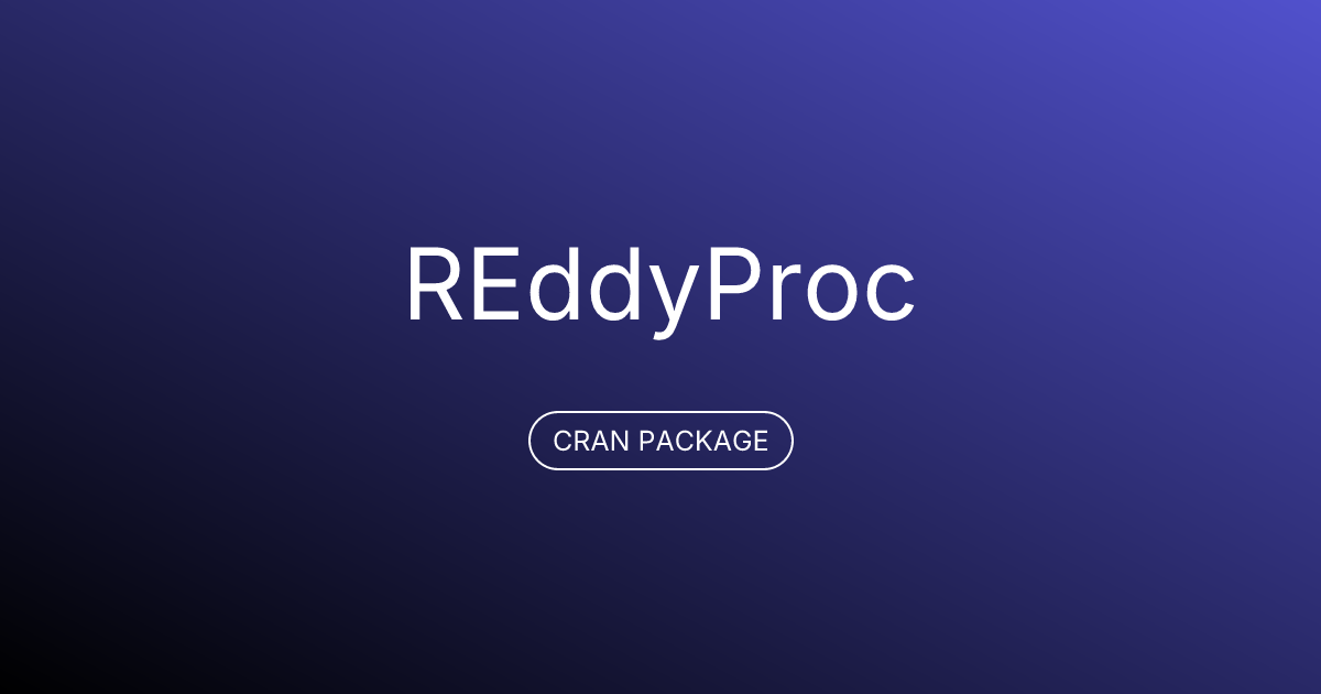 REddyProc: Post Processing of (Half-)Hourly Eddy-Covariance Measurements | CRAN/E