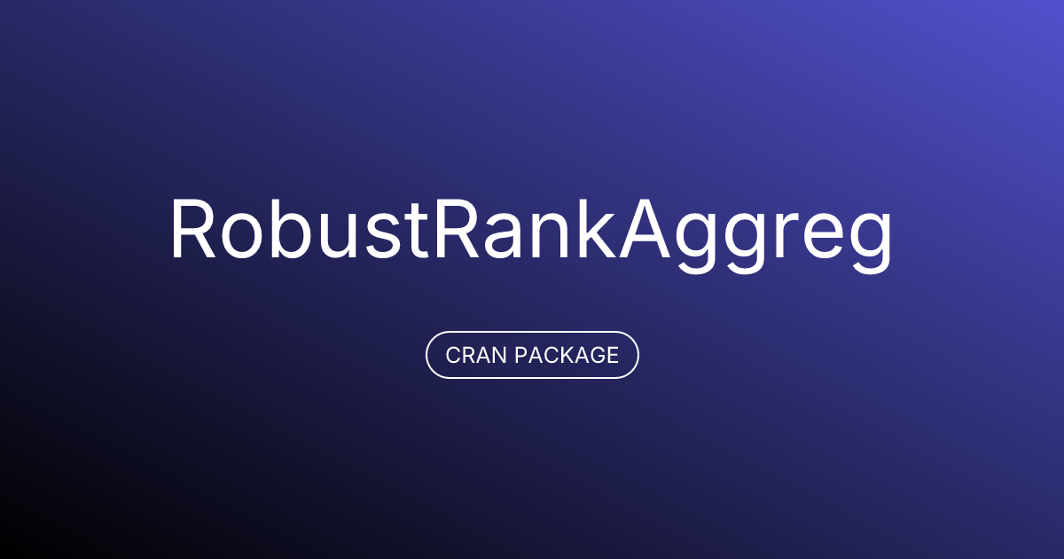 RobustRankAggreg: Methods for Robust Rank Aggregation | CRAN/E
