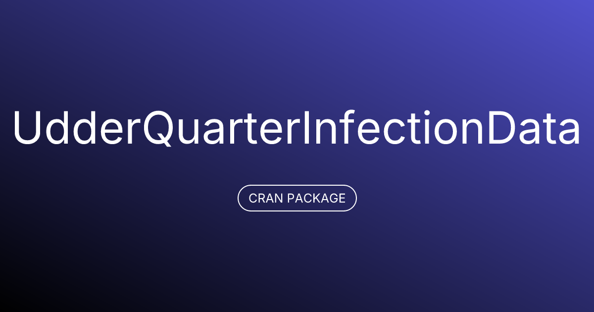 UdderQuarterInfectionData: Udder Quarter Infection Data | CRAN/E