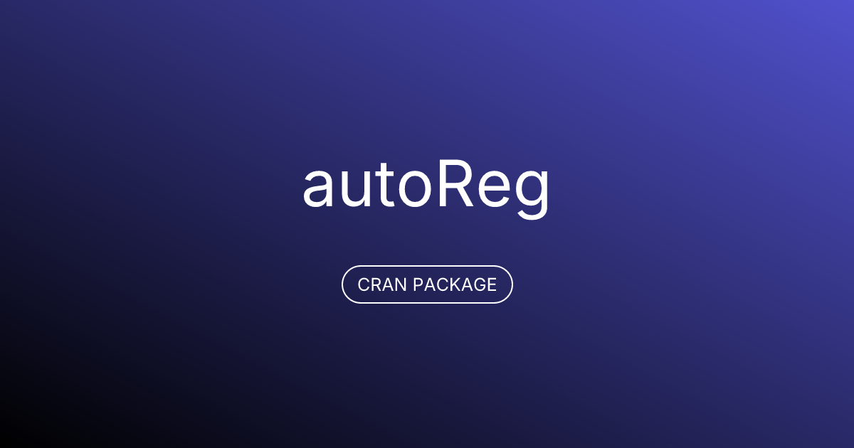 autoReg: Automatic Linear and Logistic Regression and Survival Analysis | CRAN/E
