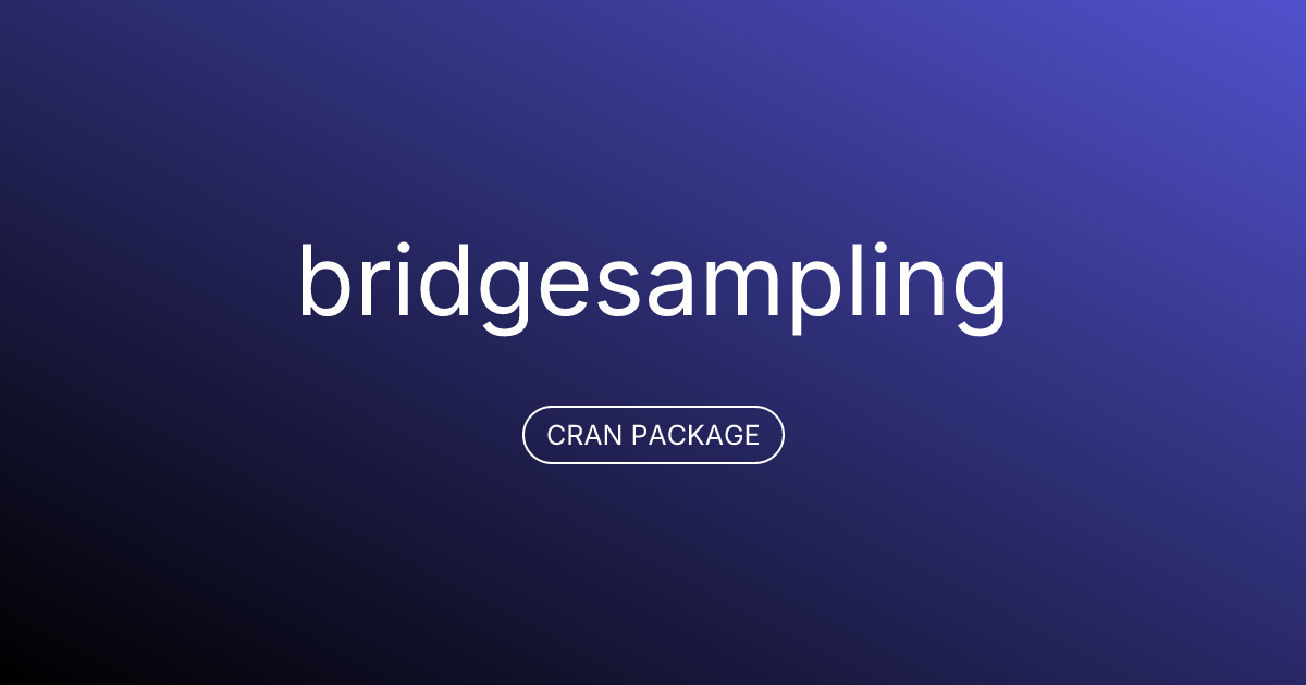bridgesampling: Bridge Sampling for Marginal Likelihoods and Bayes ...