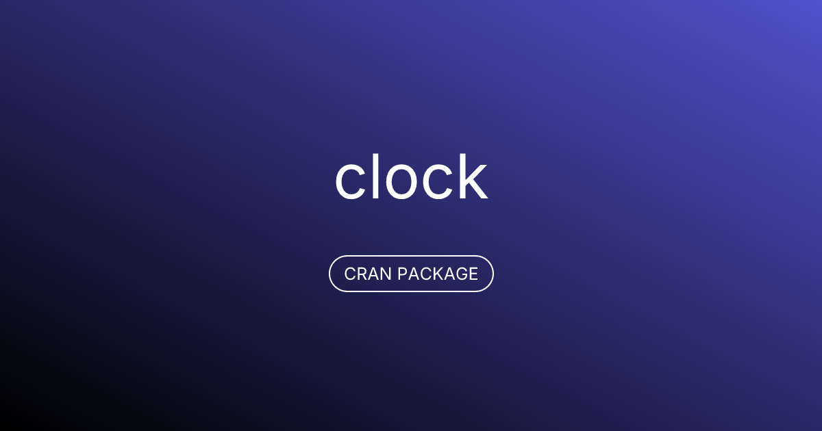 clock: Date-Time Types and Tools | CRAN/E