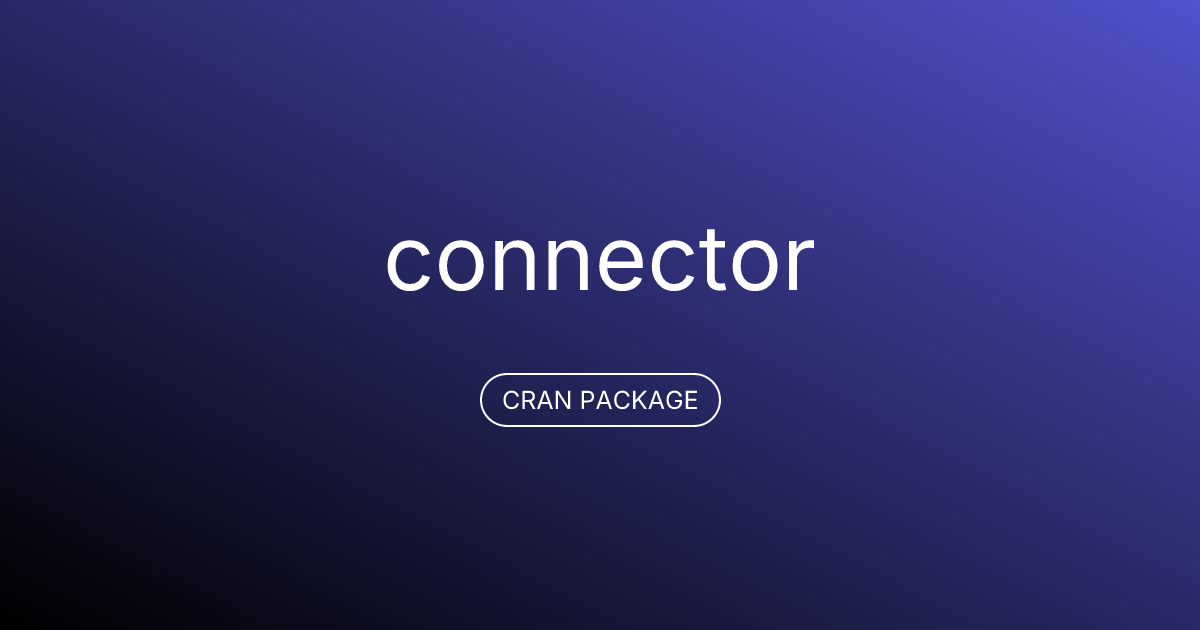 connector: Streamlining Data Access in Clinical Research | CRAN/E