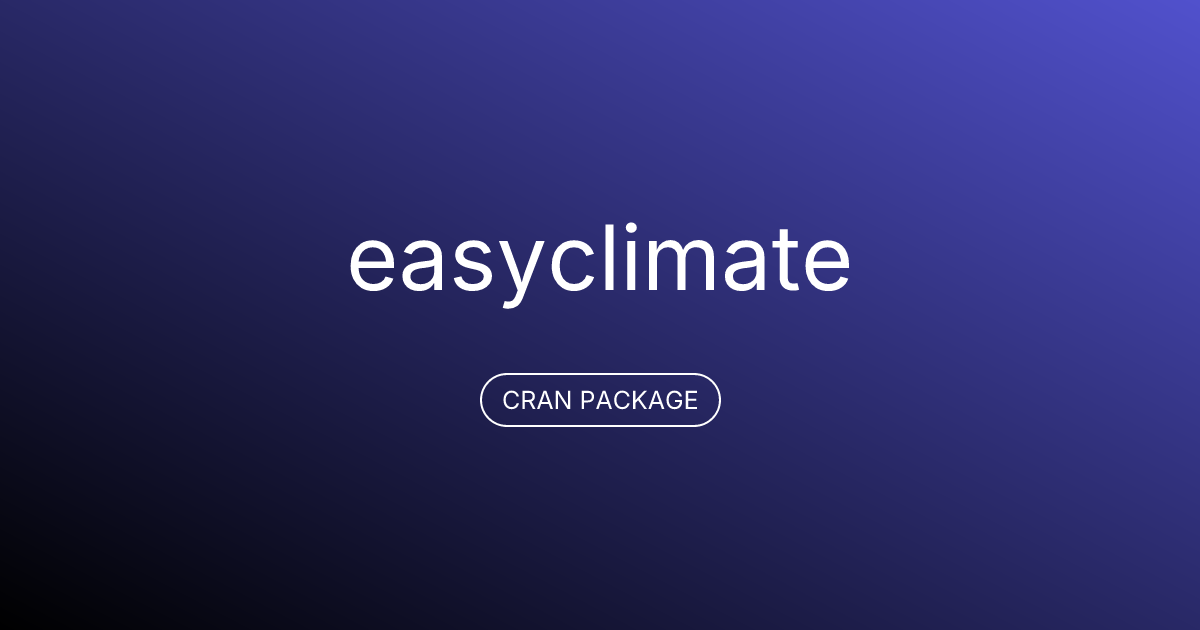 easyclimate: Easy Access to High-Resolution Daily Climate Data for ...