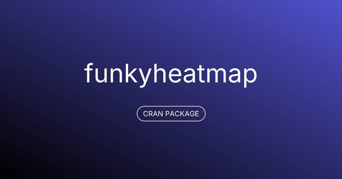 funkyheatmap: Generating Funky Heatmaps for Data Frames | CRAN/E