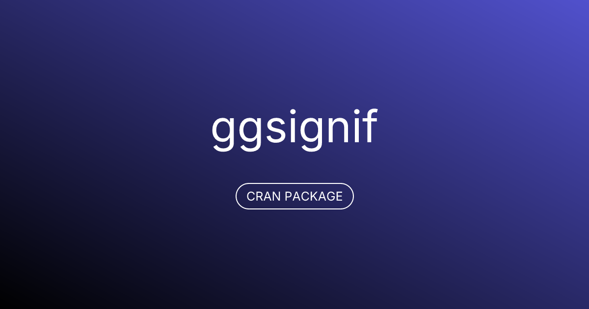 ggsignif: Significance Brackets for 'ggplot2' | CRAN/E