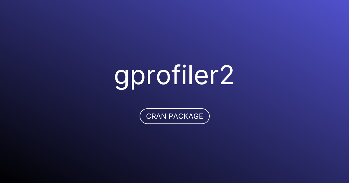 gprofiler2: Interface to the 'g:Profiler' Toolset | CRAN/E