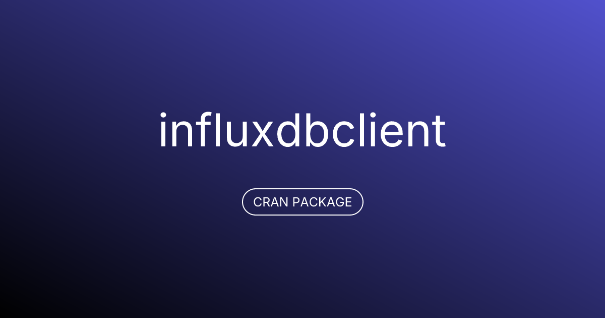 influxdbclient: 'InfluxDB' 2.x Client | CRAN/E