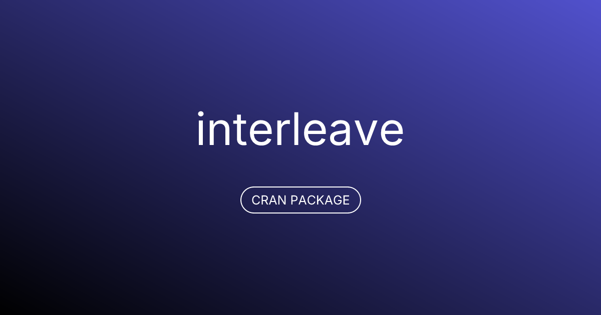 interleave: Converts Tabular Data to Interleaved Vectors | CRAN/E