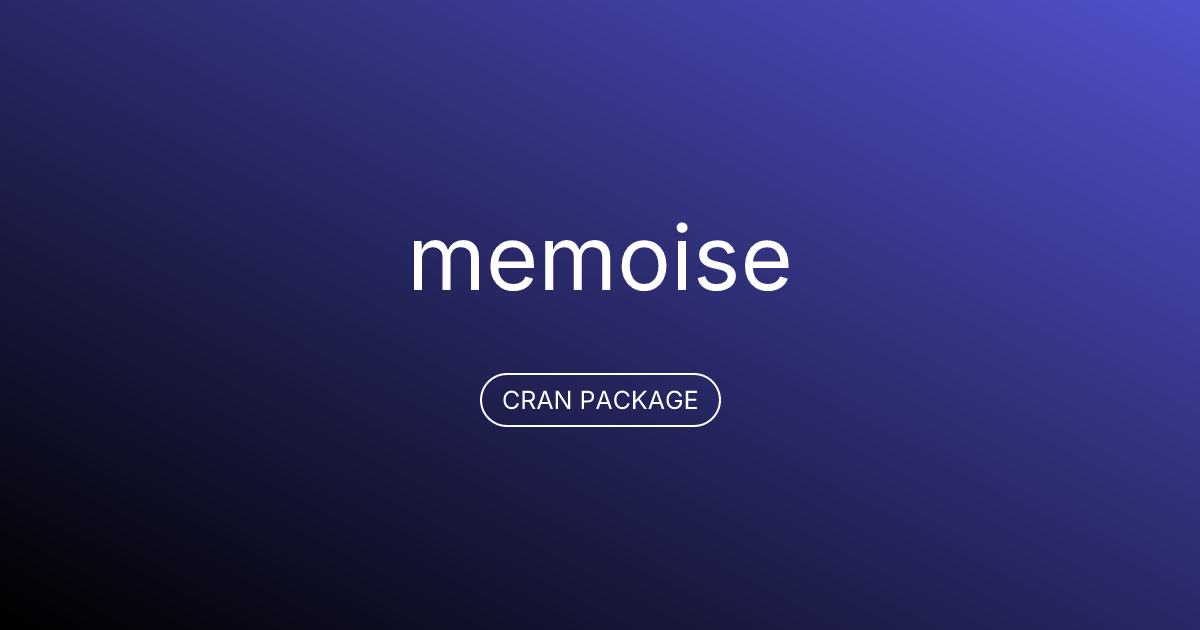 memoise: 'Memoisation' of Functions | CRAN/E