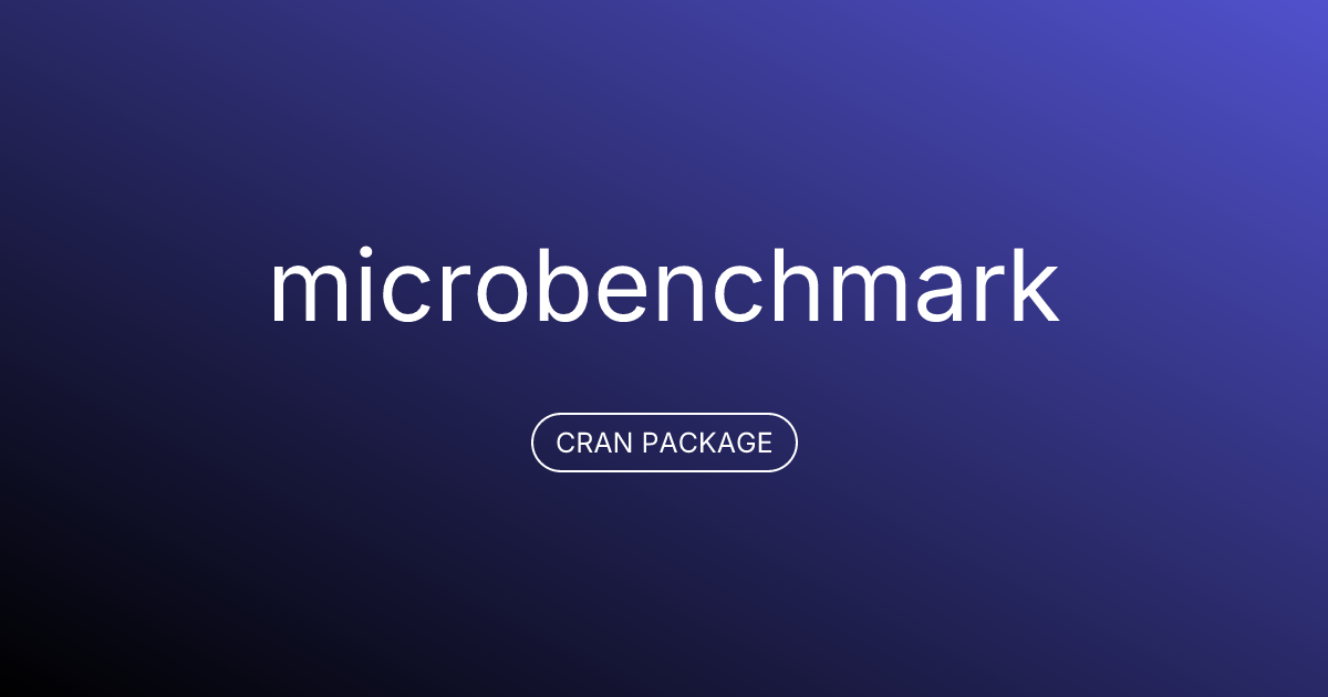 microbenchmark: Accurate Timing Functions | CRAN/E
