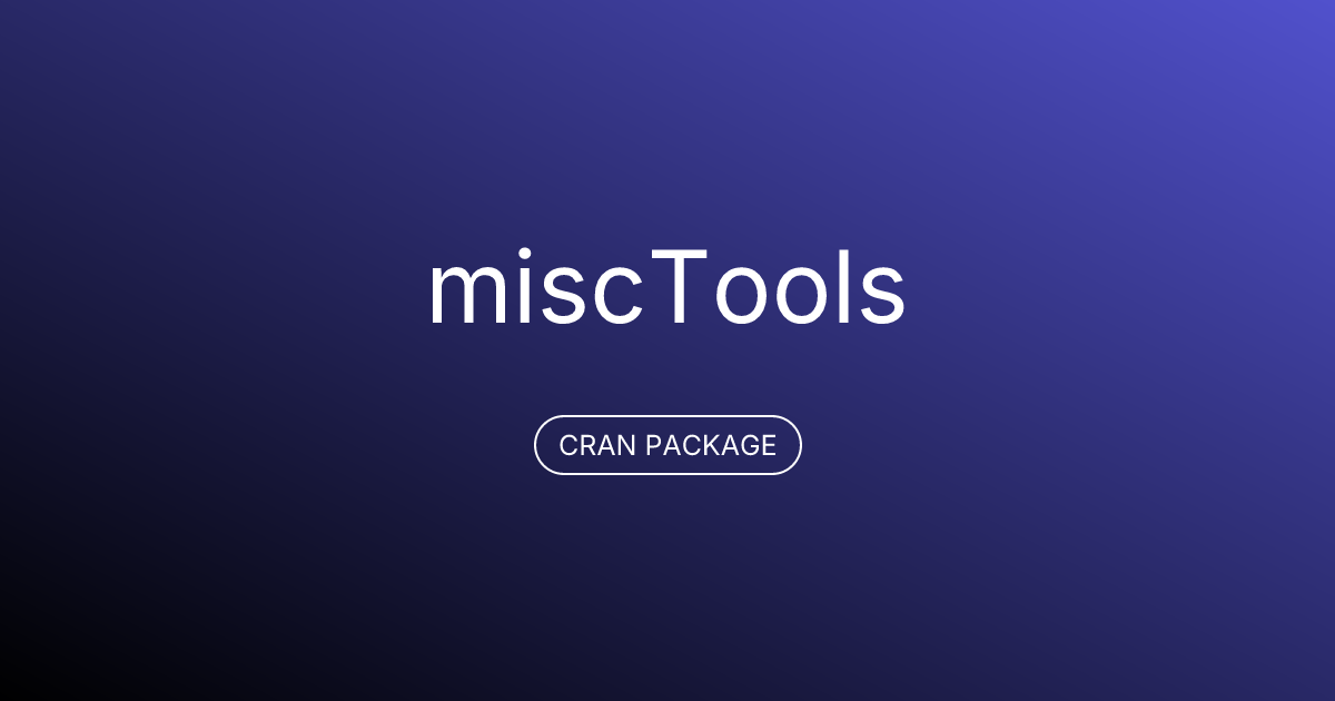 miscTools: Miscellaneous Tools and Utilities | CRAN/E