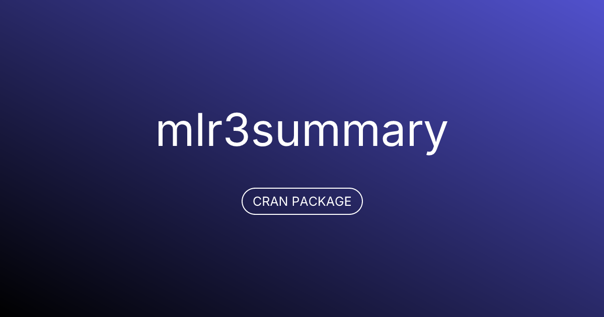 mlr3summary: Model and Learner Summaries for 'mlr3' | CRAN/E