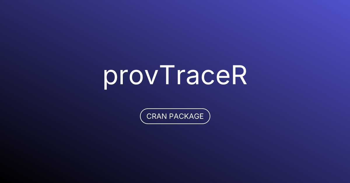 provTraceR: Uses Provenance to Trace File Lineage for One or more R Scripts | CRAN/E