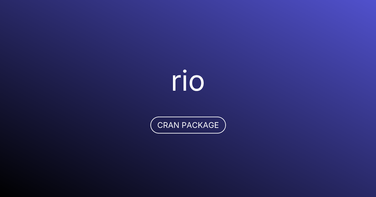 rio: A Swiss-Army Knife for Data I/O | CRAN/E