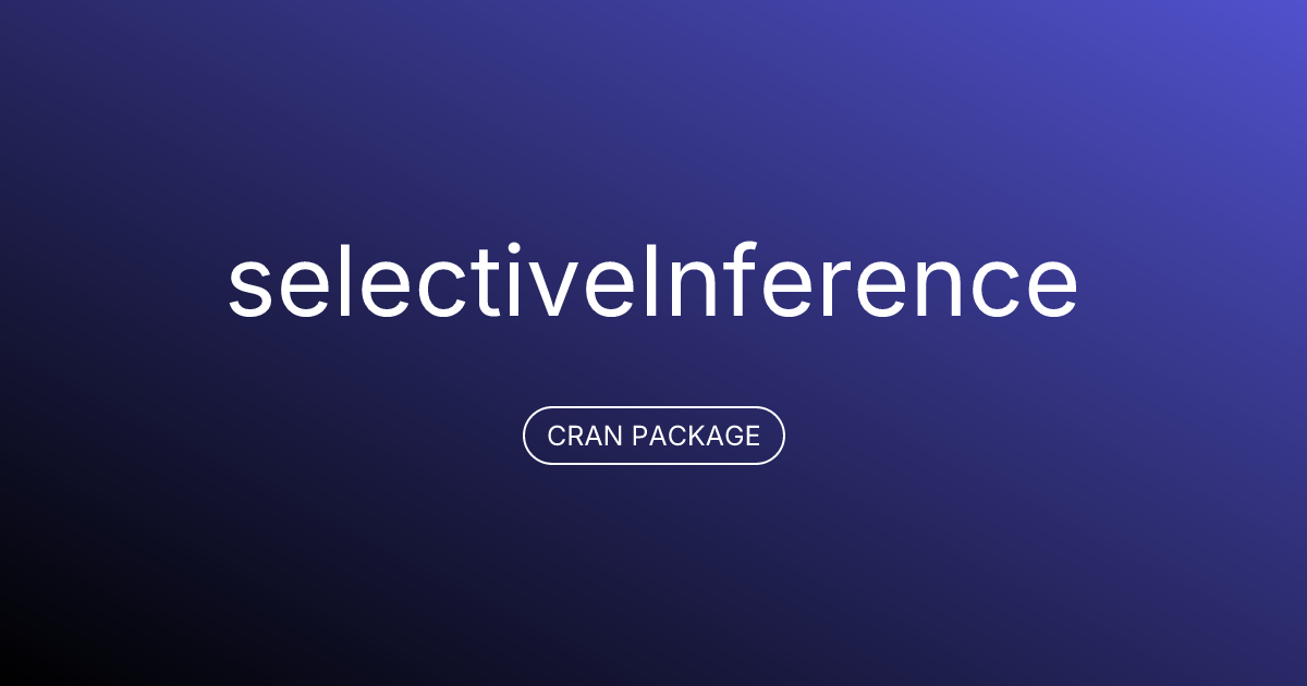 Selectiveinference Tools For Post Selection Inference Cran E