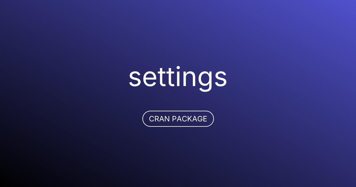 settings: Software Option Settings Manager for R | CRAN/E