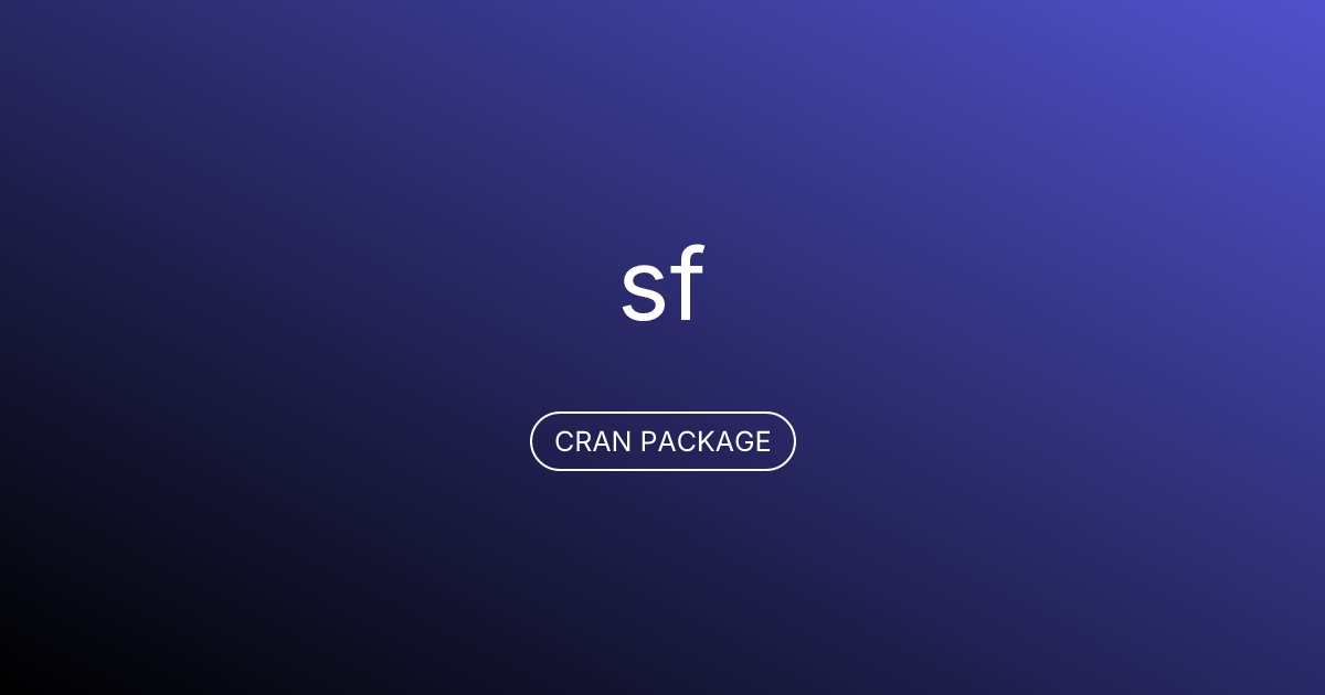 sf: Simple Features for R | CRAN/E