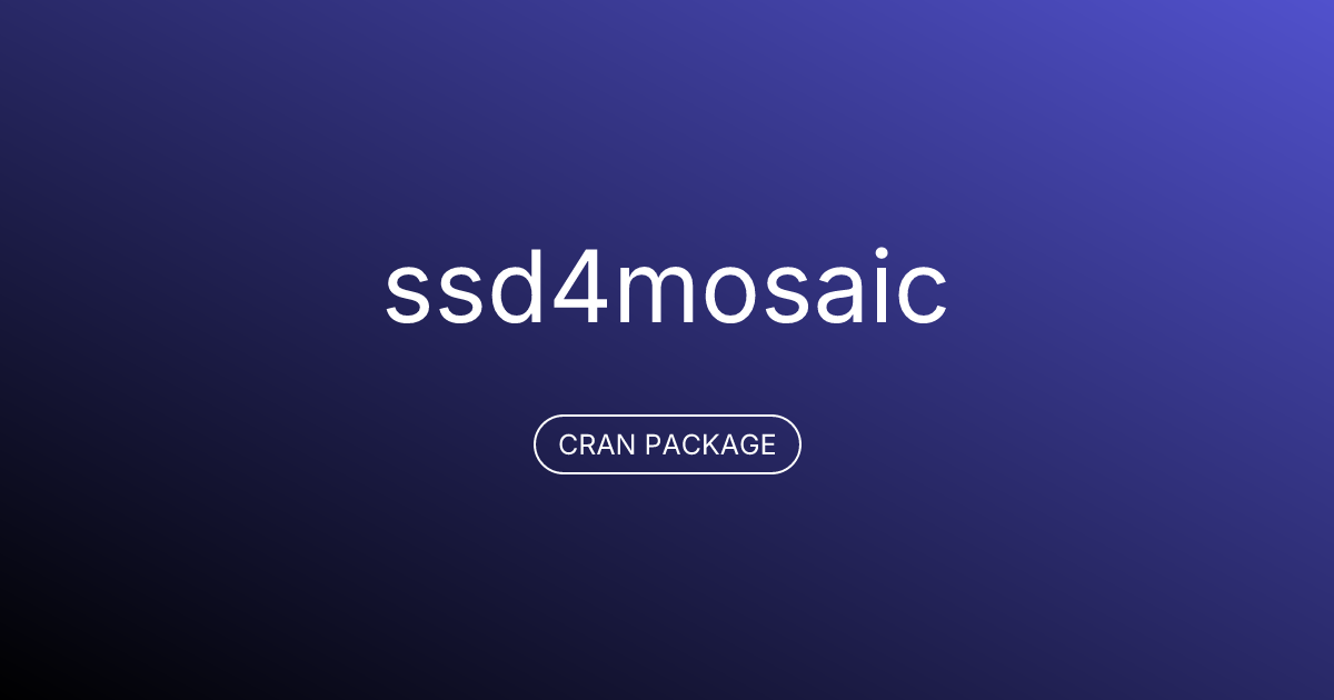 ssd4mosaic: Web Application for the SSD Module of the MOSAIC Platform | CRAN/E