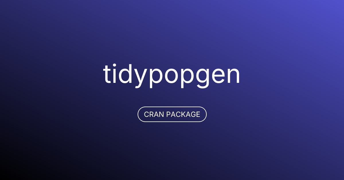 tidypopgen: Tidy Population Genetics | CRAN/E