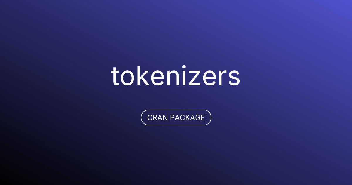 tokenizers: Fast, Consistent Tokenization of Natural Language Text | CRAN/E