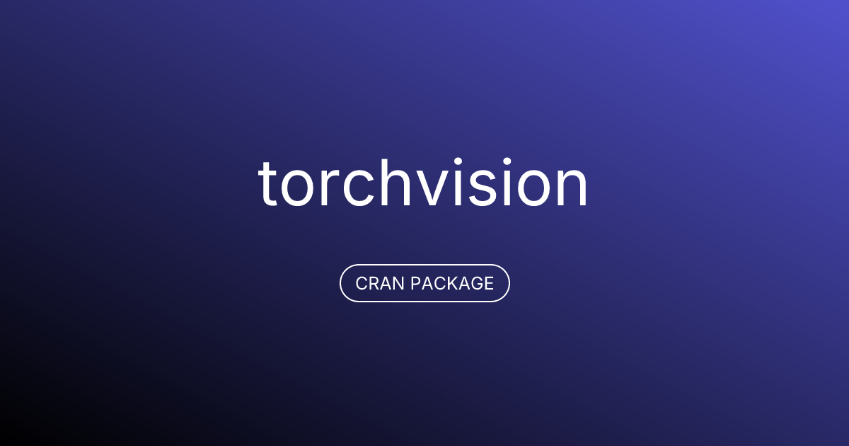 torchvision: Models, Datasets and Transformations for Images | CRAN/E