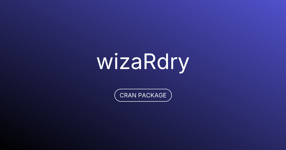 wizaRdry: A Magical Framework for Collaborative & Reproducible Data Analysis | CRAN/E