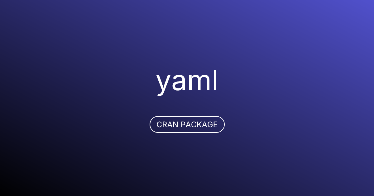 yaml: Methods to Convert R Data to YAML and Back | CRAN/E