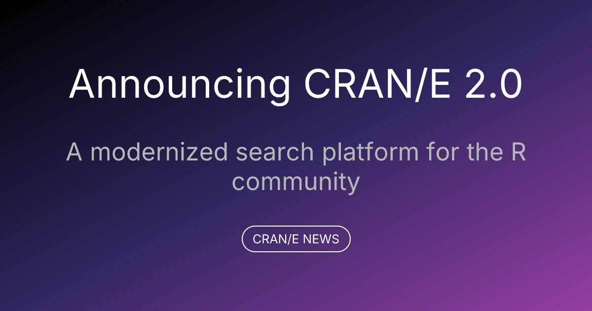 Announcing CRAN/E 2.0 | CRAN/E